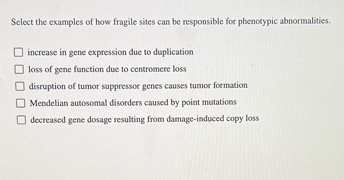 Solved Select the examples of how fragile sites can be | Chegg.com