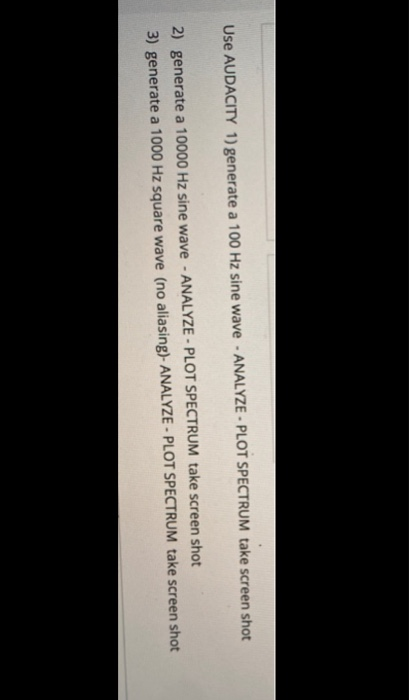 Solved Use AUDACITY 1) generate a 100 Hz sine wave - ANALYZE | Chegg.com