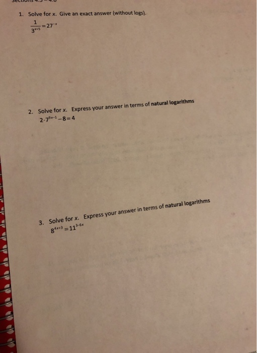 Solved 1. Solve for x. Give an exact answer (without logs). | Chegg.com