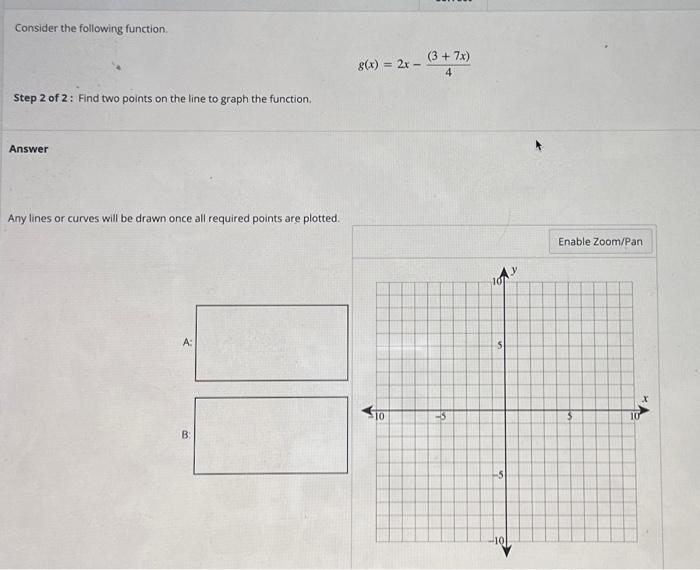 Solved Consider the following function. g(x)=2x−4(3+7x) Step | Chegg.com