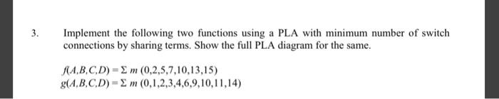Solved 3. Implement the following two functions using a PLA | Chegg.com