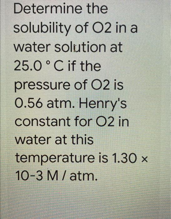 Solved Determine the solubility of O2 in a water solution at | Chegg.com