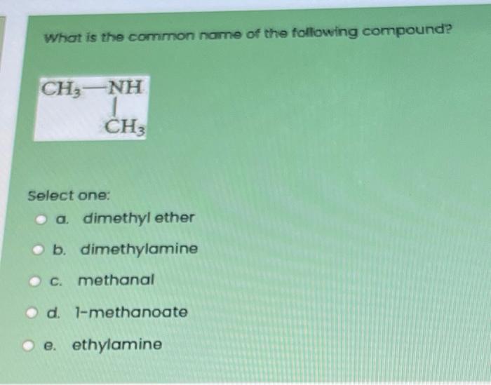 Solved What Is The Common Name Of The Following Compound