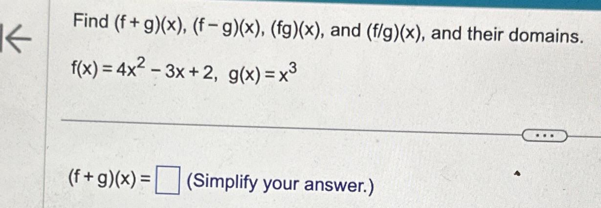 Solved Find (f+g)(x),(f-g)(x),(fg)(x), ﻿and (fg)(x), ﻿and | Chegg.com