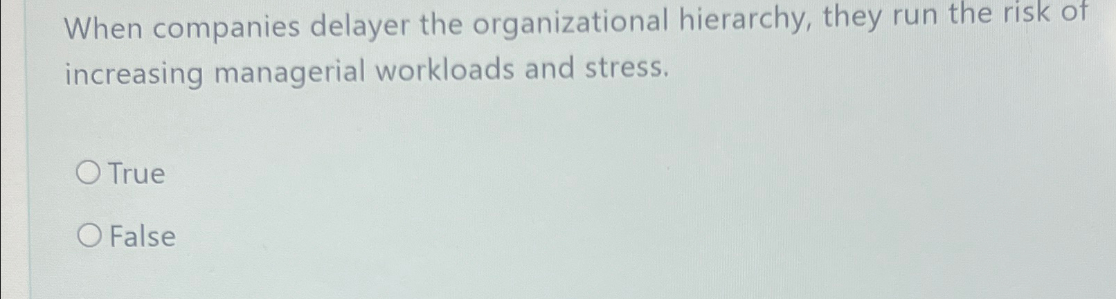 Solved When companies delayer the organizational hierarchy, | Chegg.com