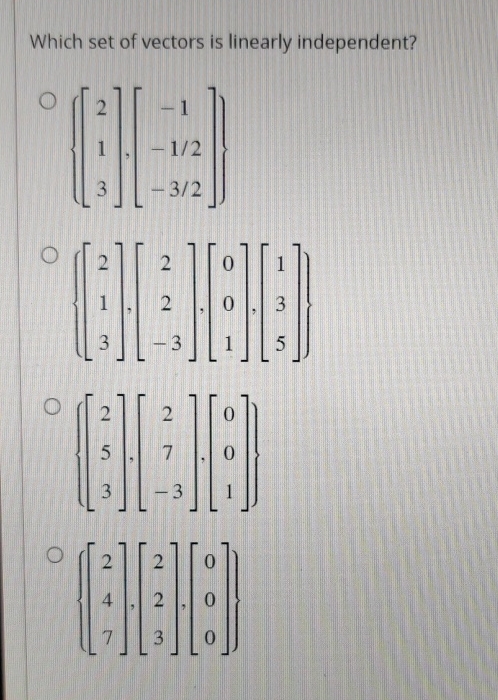Solved Which set of vectors is linearly independent? | Chegg.com