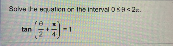 Solved solve the equation on the interval [0,2pi). tan | Chegg.com