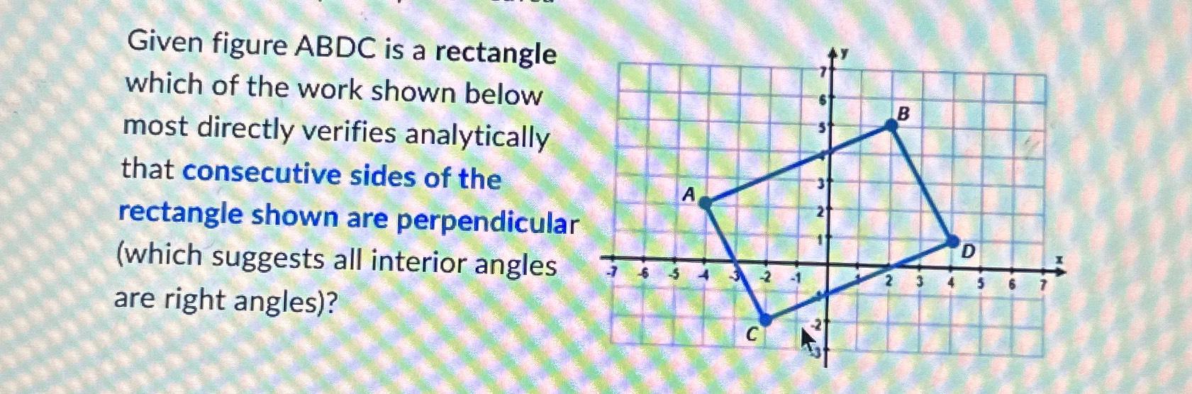 Given figure ABDC is a rectangle which of the work | Chegg.com
