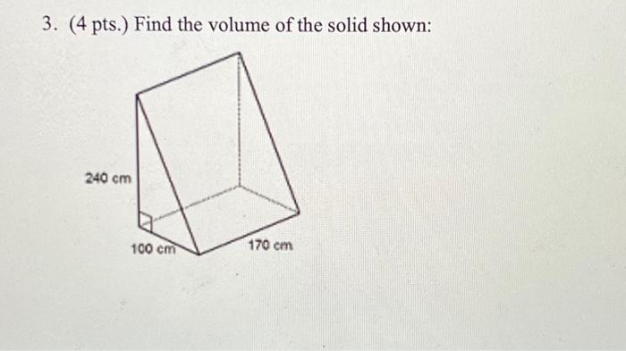 Solved 3. (4 pts.) Find the volume of the solid shown: | Chegg.com