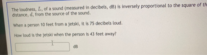 Solved The loudness, L, of a sound (measured in decibels, | Chegg.com