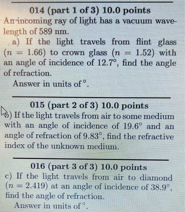 Solved 014 (part 1 of 3 ) 10.0 points Anrincoming ray of | Chegg.com