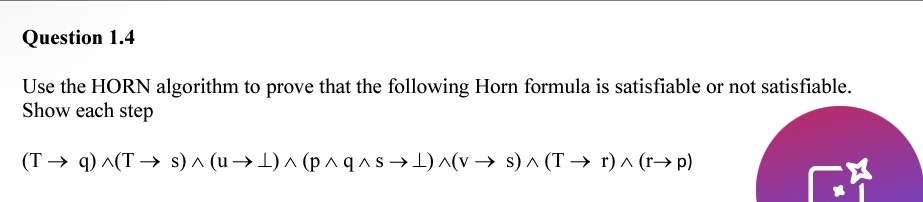 Solved Question 1.4Use the HORN algorithm to prove that the | Chegg.com