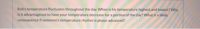 Rob's temperature fluctuates throughout the day. When | Chegg.com