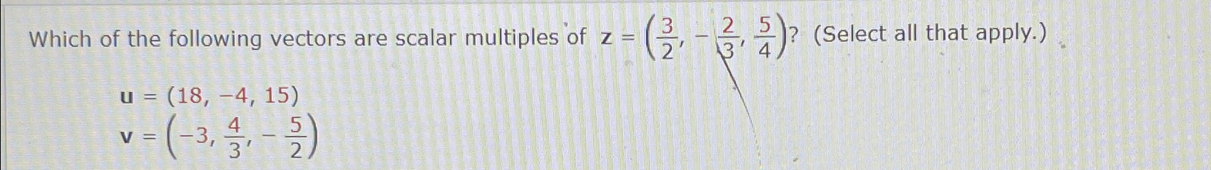 Solved Which of the following vectors are scalar multiples | Chegg.com