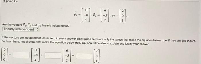Solved (1 point) Let U = ,= Are the vectors os, o, and is | Chegg.com