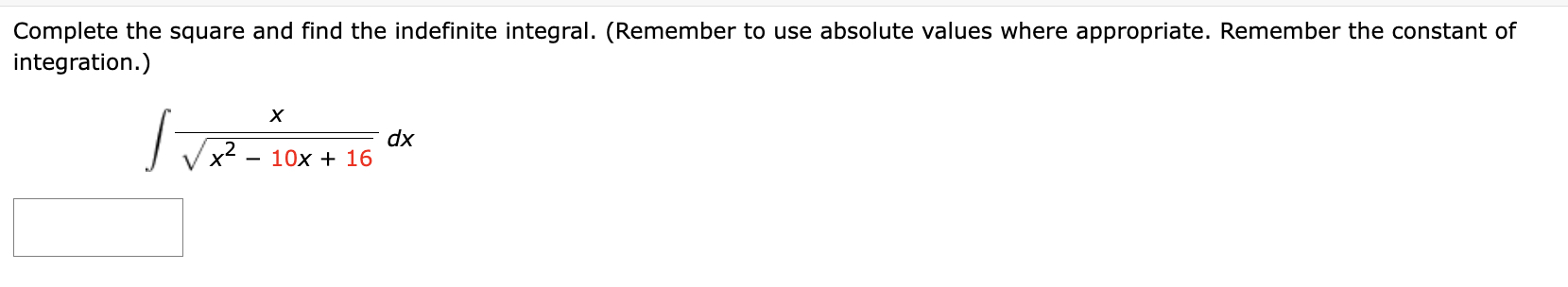 Solved Complete the square and find the indefinite integral. | Chegg.com