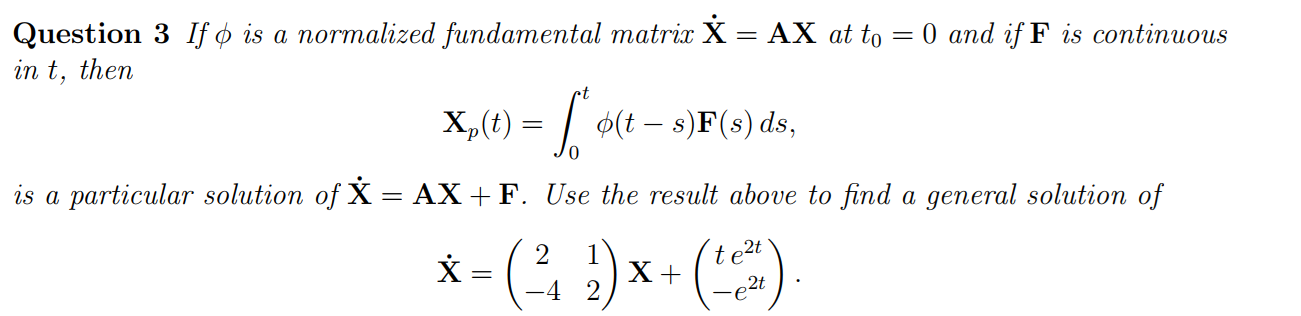 Solved Question 3 ﻿If φ ﻿is a normalized fundamental matrix | Chegg.com