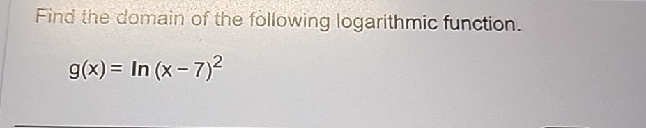 Solved Find the domain of the following logarithmic | Chegg.com