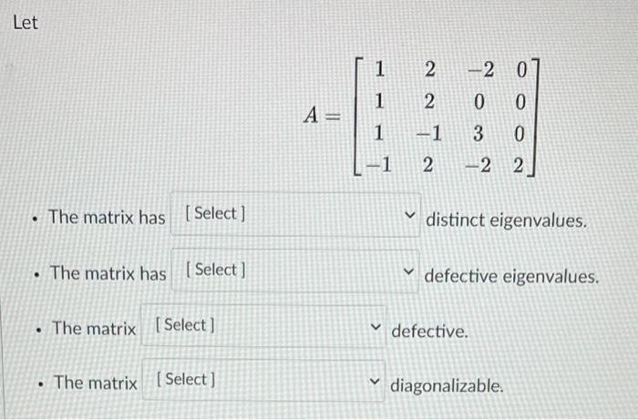 Solved A=⎣⎡111−122−12−203−20002⎦⎤ - The matrix has distinct | Chegg.com