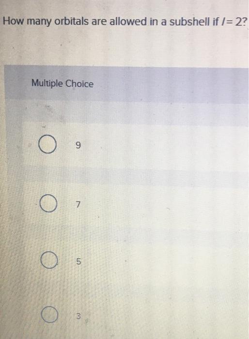 Solved How many orbitals are allowed in a subshell if /= 2? | Chegg.com