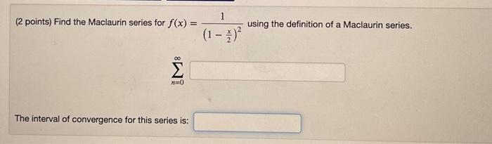 Solved (2 points) Find the Maclaurin series for \\( | Chegg.com