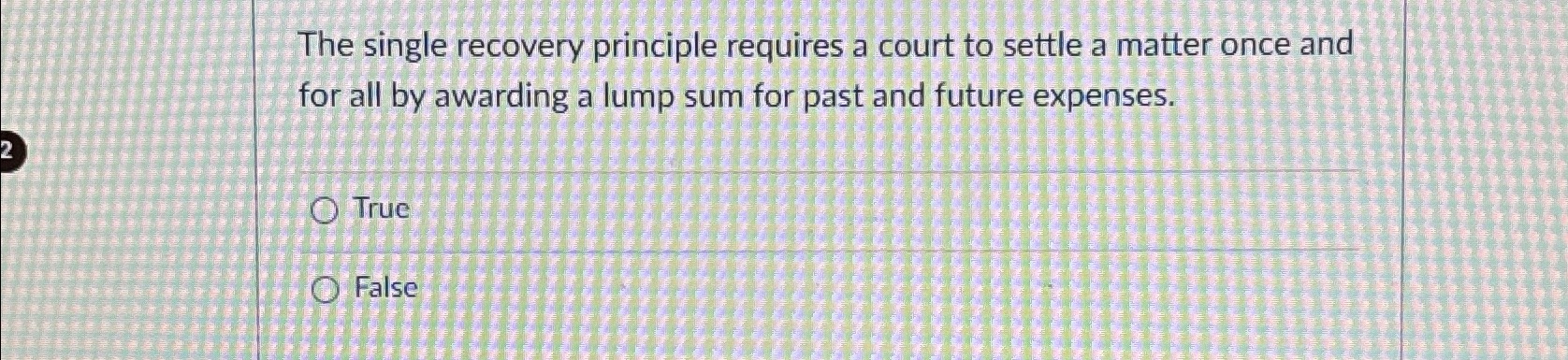 Solved The single recovery principle requires a court to | Chegg.com