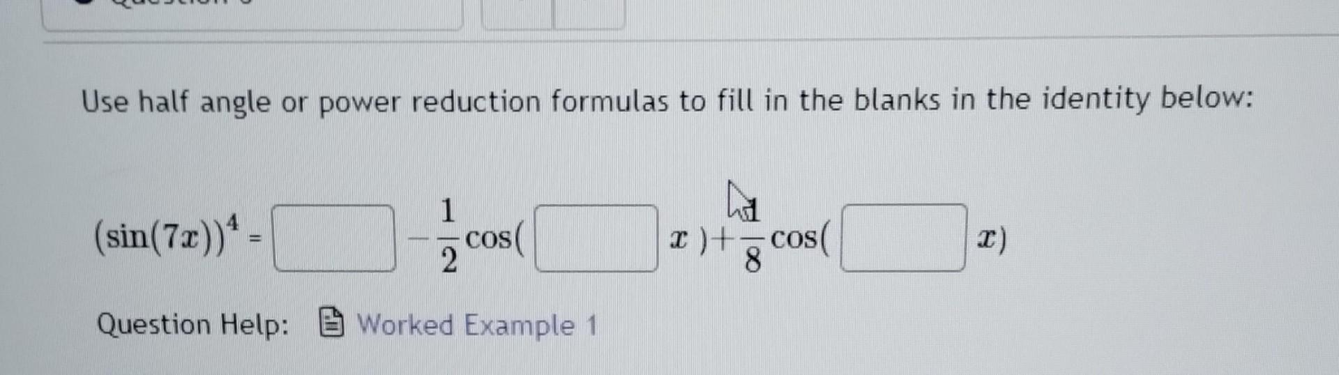 Solved Use half angle or power reduction formulas to fill in | Chegg.com