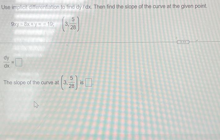 [Solved]: Use implicit differentiation to find dy/dx. Then