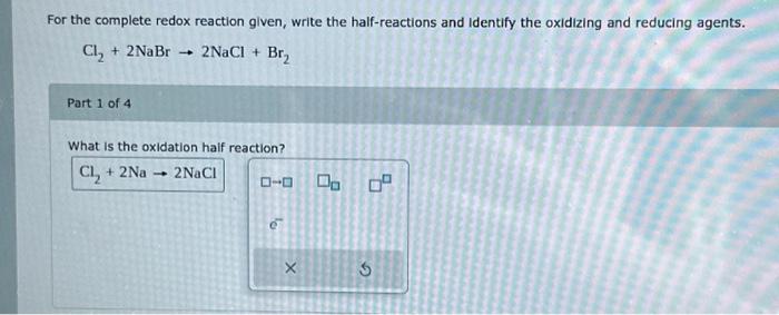 Solved For the complete redox reaction given, write the | Chegg.com