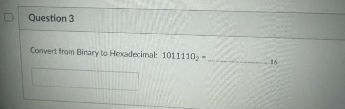 Solved Convert from Binary to Hexadecimal: 10111102= 16 | Chegg.com