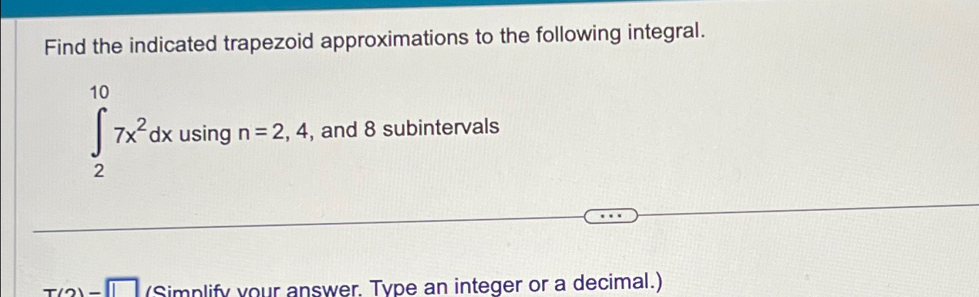 Solved Find the indicated trapezoid approximations to the | Chegg.com