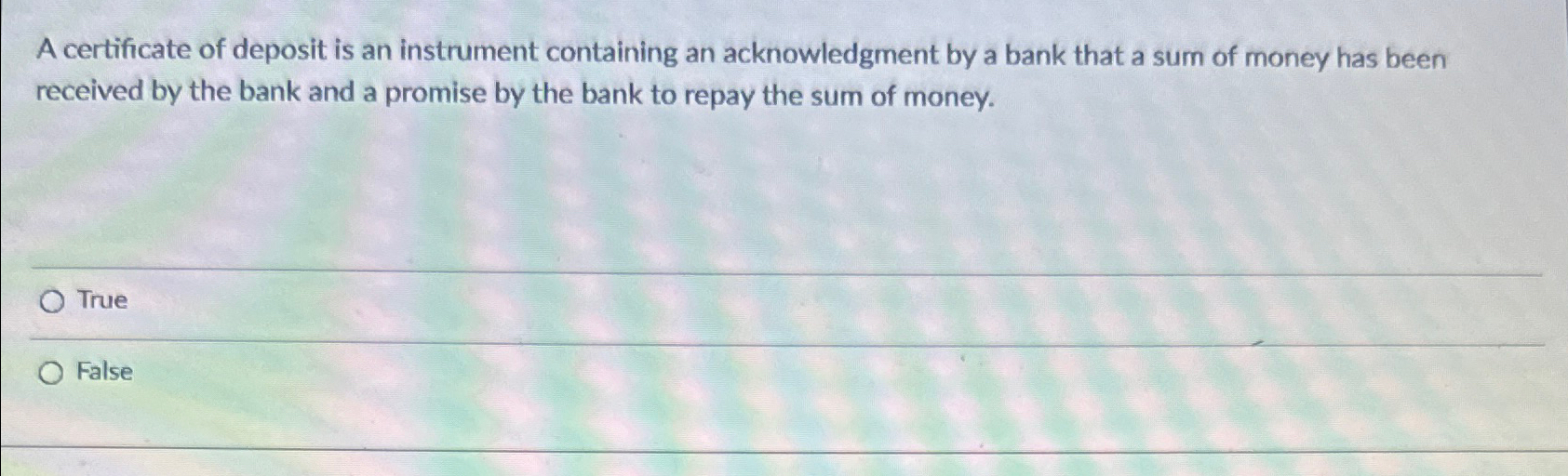 Solved A certificate of deposit is an instrument containing | Chegg.com