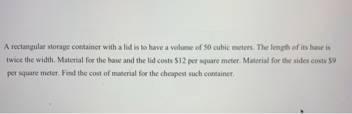 Solved A rectangular storage container with a lid is to have | Chegg.com