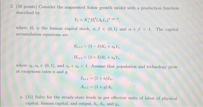 Solved 2. (50 points) Consider the augmented Solow growth | Chegg.com Solved 2. (50 points) Consider the augmented Solow growth | Chegg.com