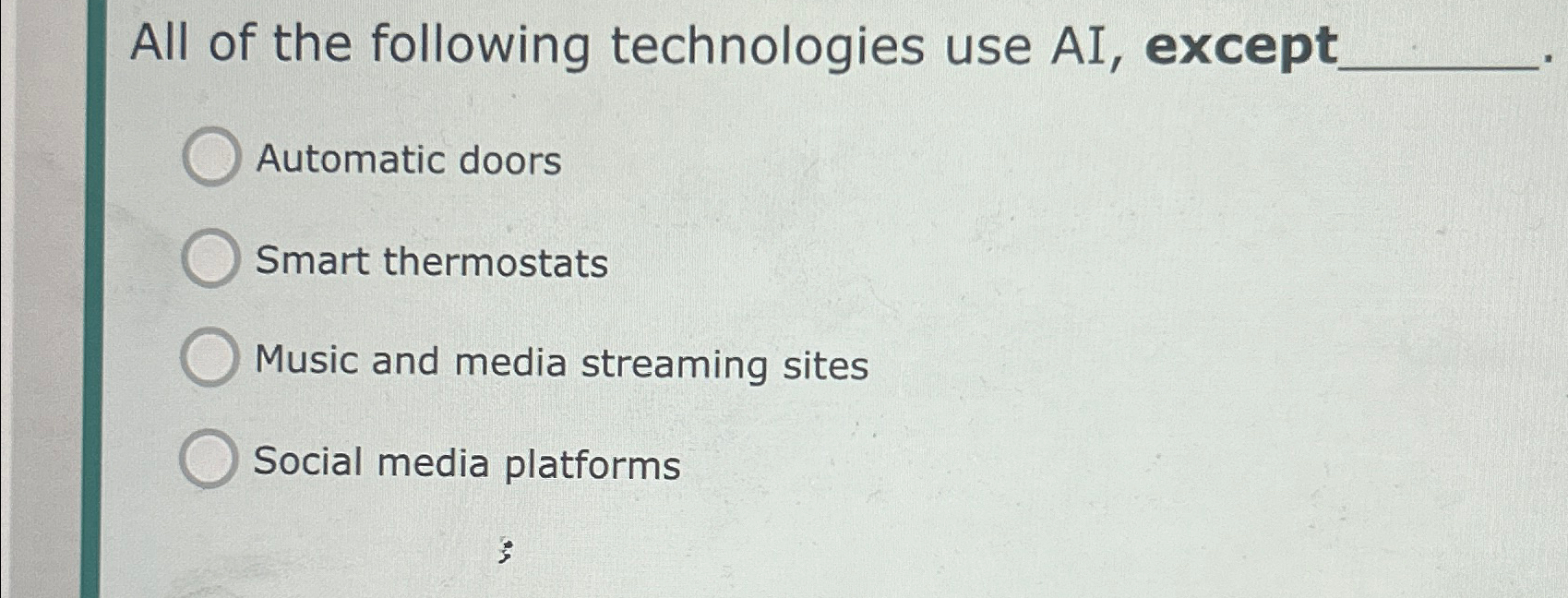 Solved All of the following technologies use AI, | Chegg.com