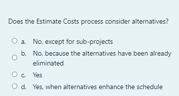 Solved Does the Estimate Costs process consider | Chegg.com