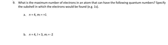 Solved 9. What is the maximum number of electrons in an atom | Chegg.com