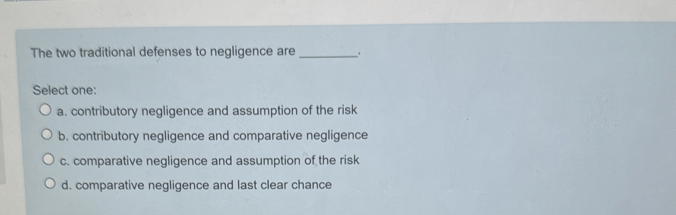 Solved The two traditional defenses to negligence are | Chegg.com