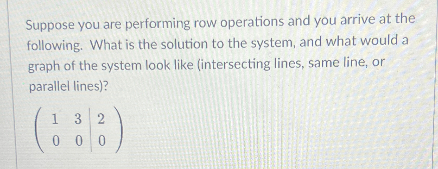 Solved Suppose you are performing row operations and you | Chegg.com