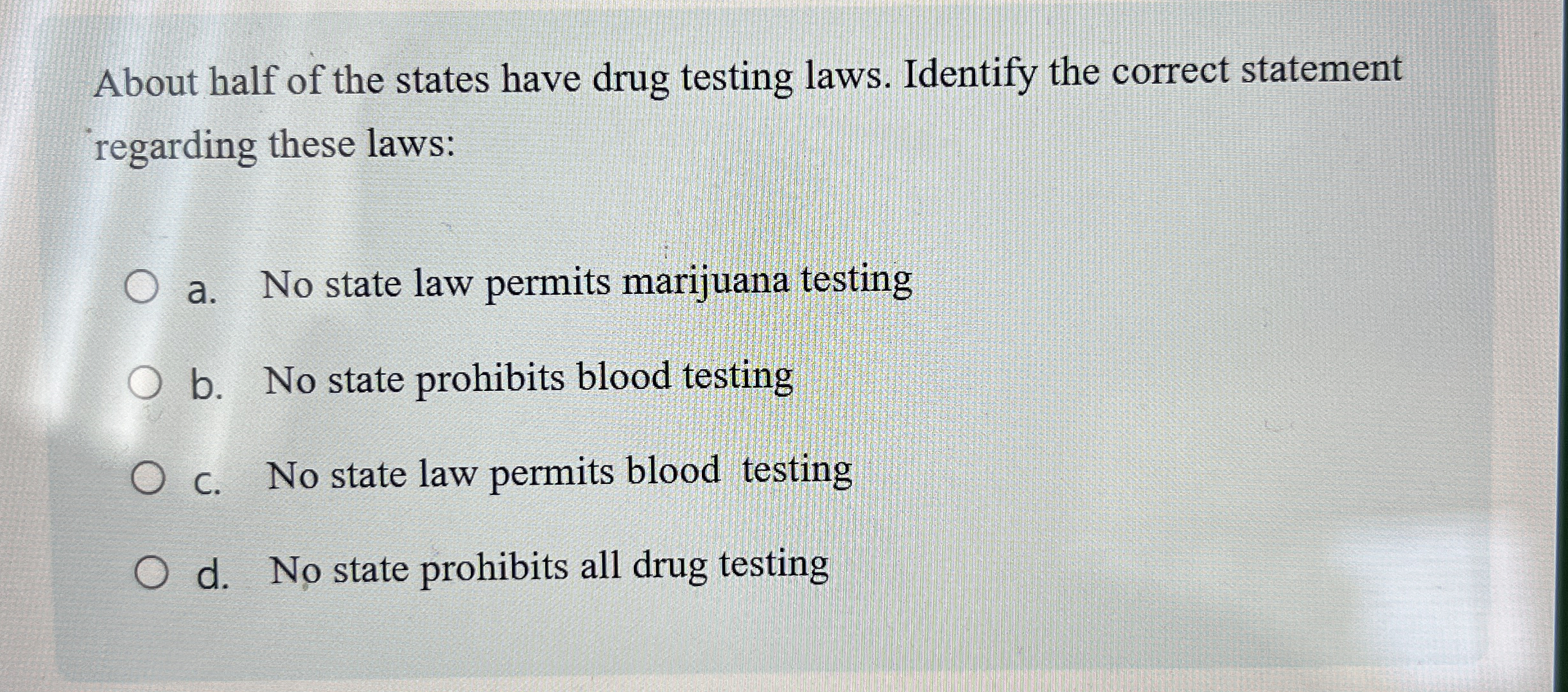 Solved About half of the states have drug testing laws. | Chegg.com