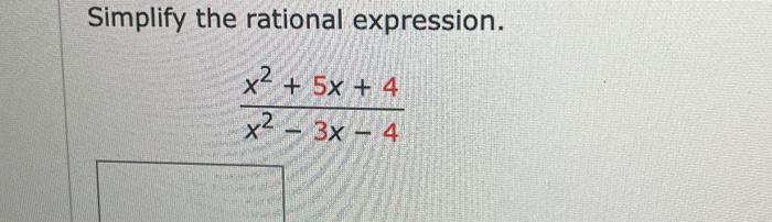 Solved Simplify the rational expression. x2−3x−4x2+5x+4 | Chegg.com