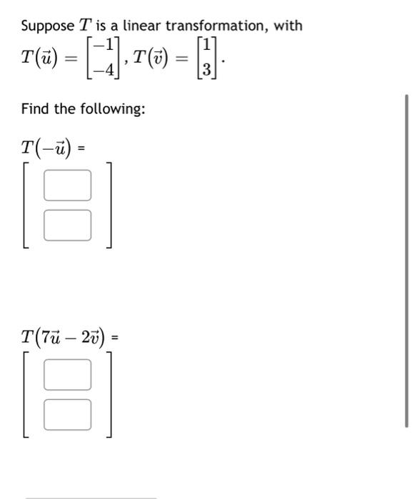 Solved Suppose T is a linear transformation, with | Chegg.com