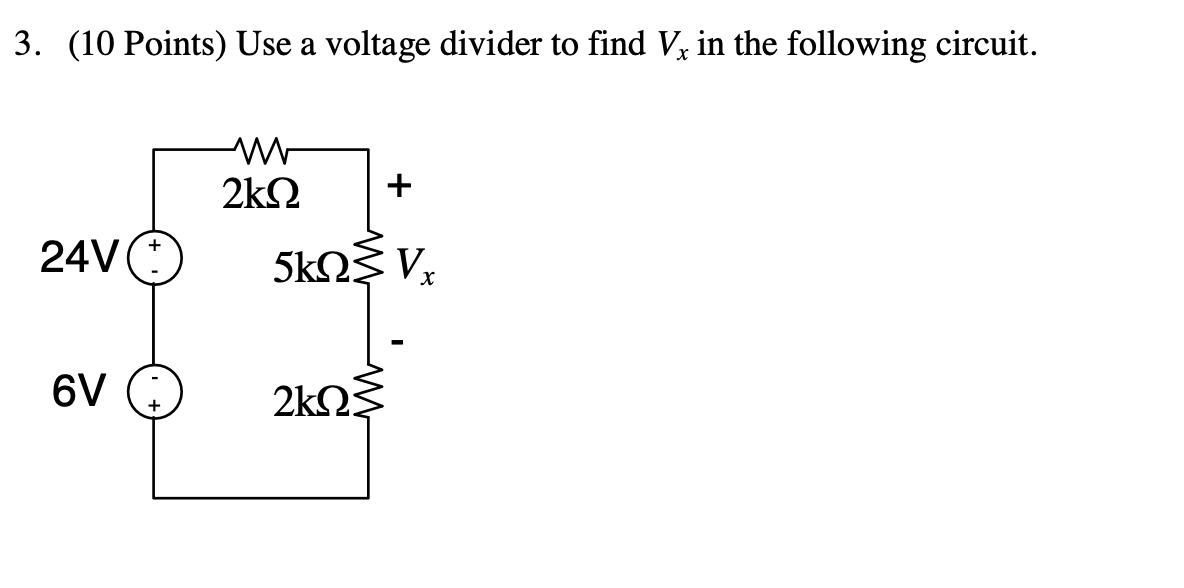 Solved Use a voltage divider to find Vx in the following | Chegg.com