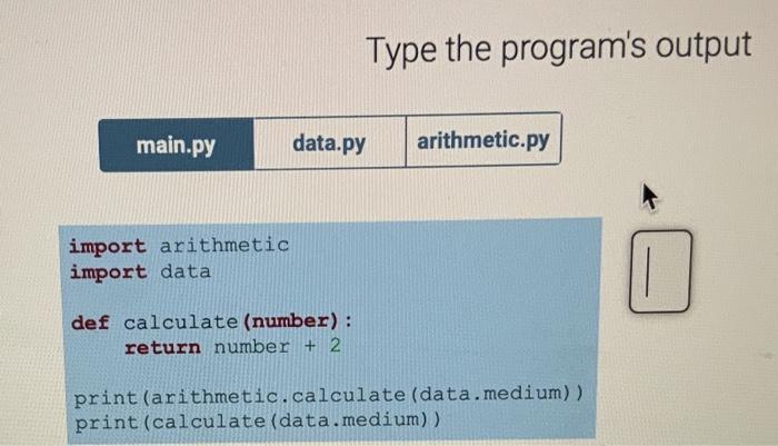 Solved Type the program's output main.py data.py | Chegg.com Solved Type the program's output main.py data.py | Chegg.com