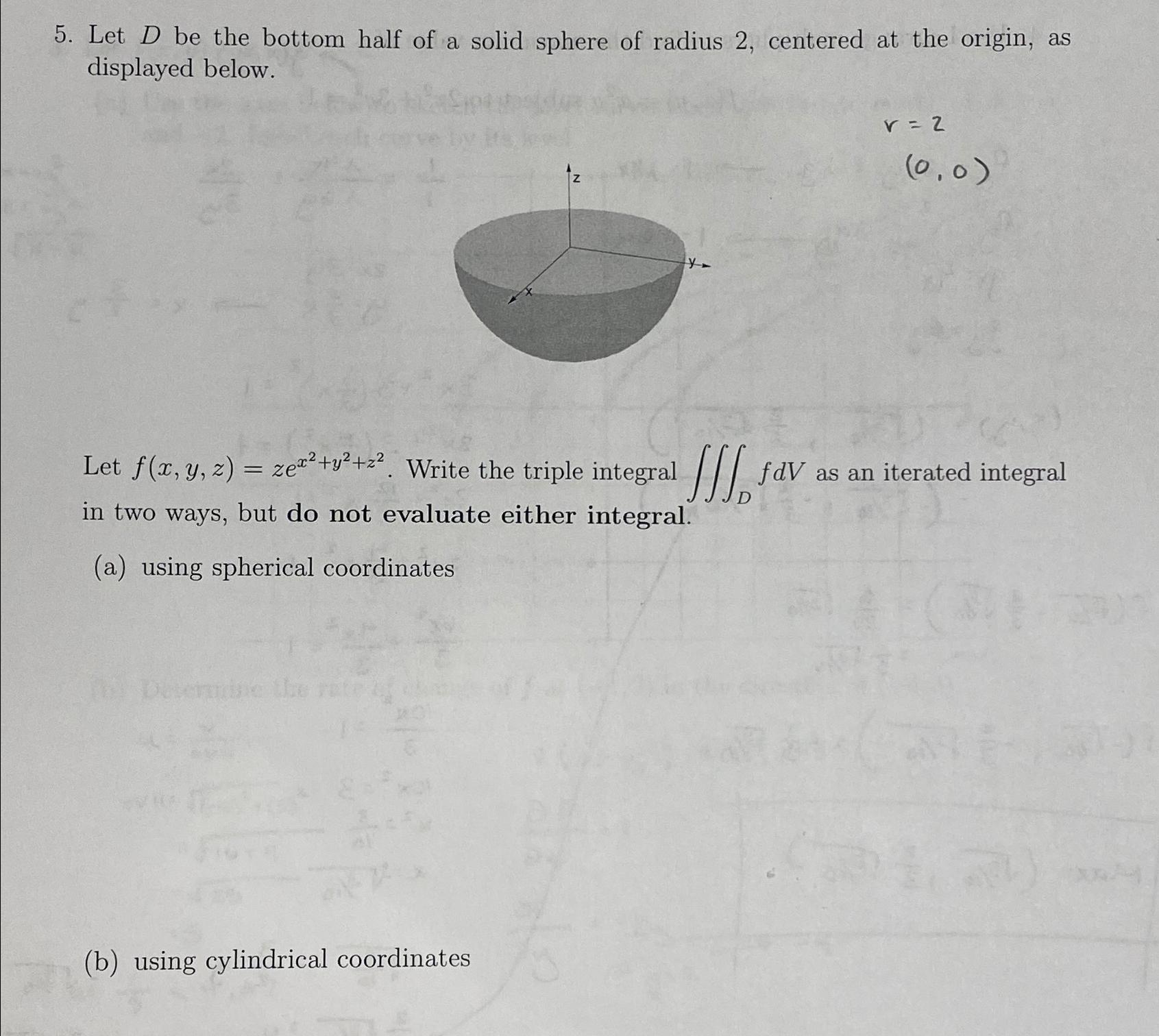 Solved Let D ﻿be the bottom half of a solid sphere of radius | Chegg.com