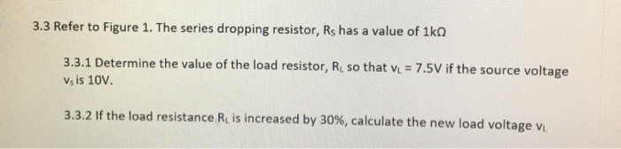 Solved 3.3 Refer to Figure 1. The series dropping resistor, | Chegg.com