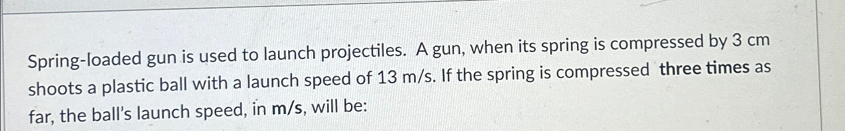 Solved Spring-loaded gun is used to launch projectiles. A | Chegg.com