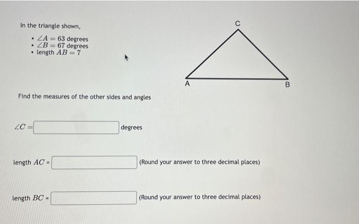 Solved In the triangle shown, - ∠A=63 degrees - ∠B=67 | Chegg.com