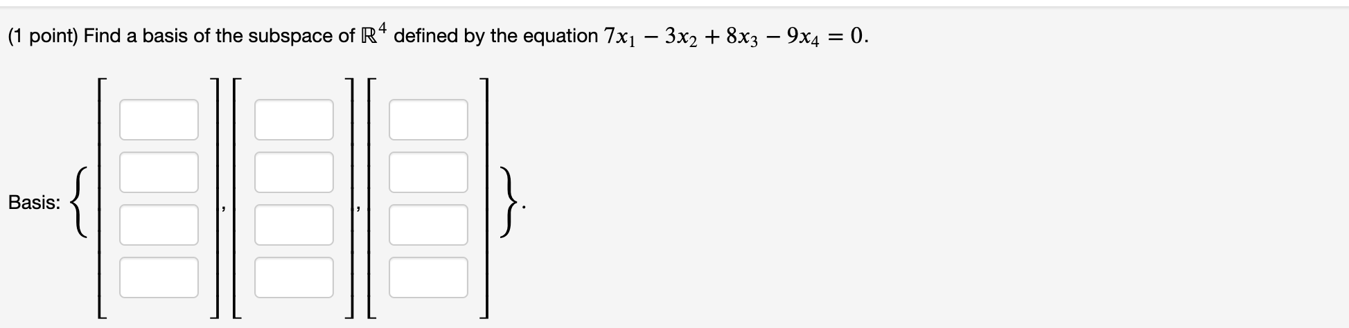 Solved ( 1 ﻿point) ﻿Find a basis of the subspace of R4 | Chegg.com
