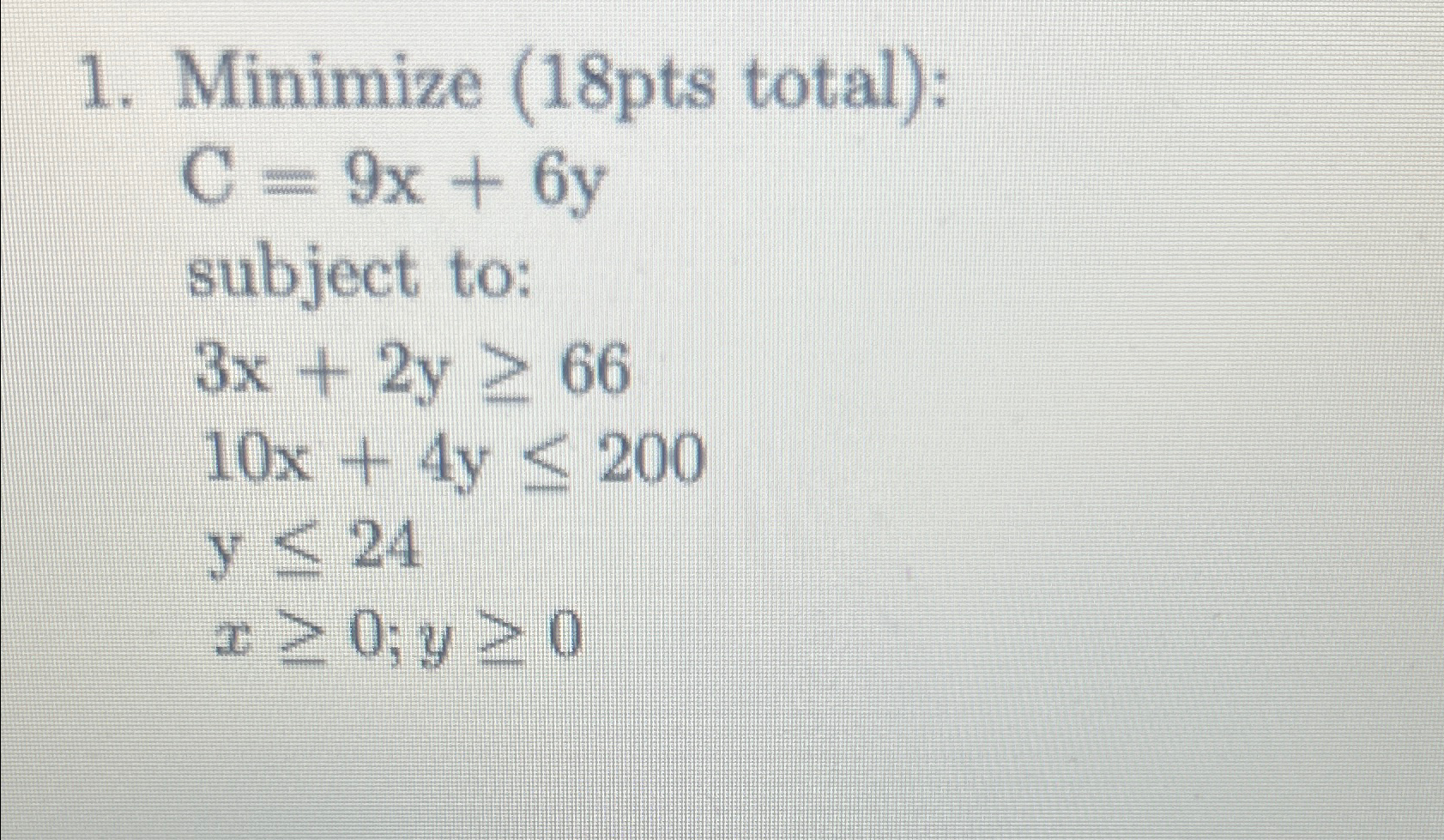 Solved Minimize (18pts total):C=9x+6ysubject | Chegg.com